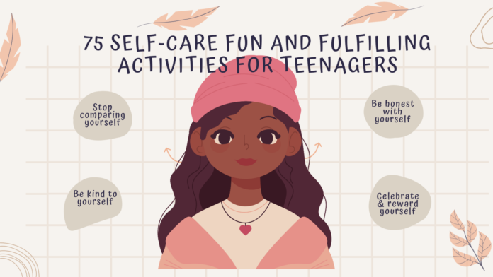 60 Self-Care Activities for Teenagers Ideas