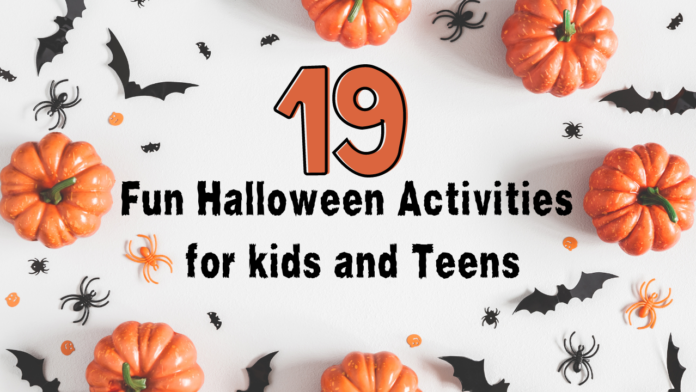 19 Fun Halloween Activities for kids and Teens - Parenting Kids and Teens