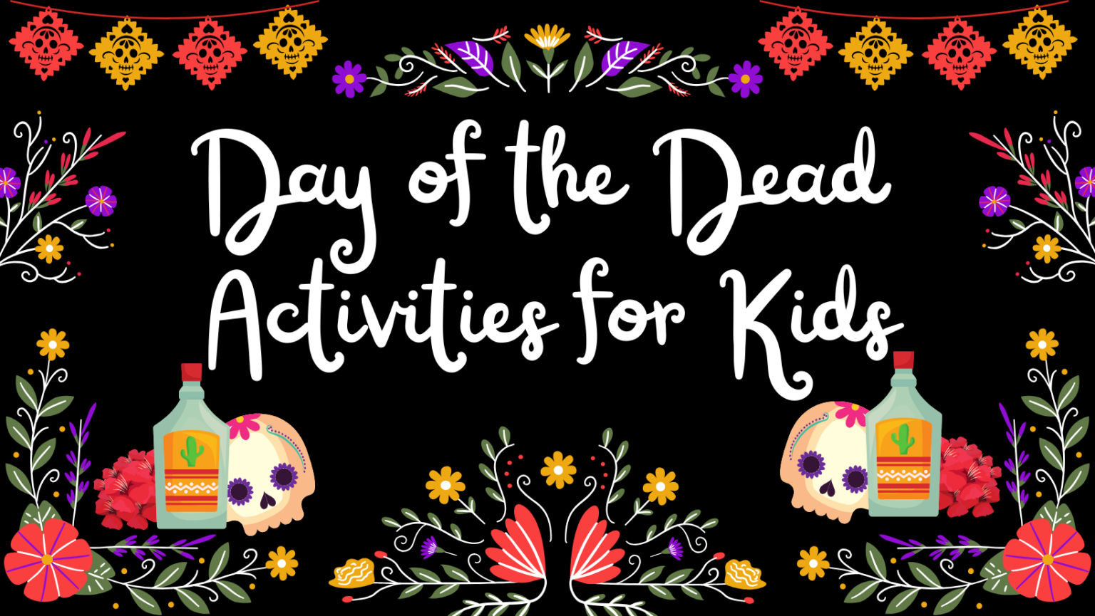 17 Fun Dia de los Muertos (Day of the Dead) Activities for Kids ...