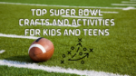 Over 30 Top Super Bowl Crafts and Activities for Kids and Teens ...