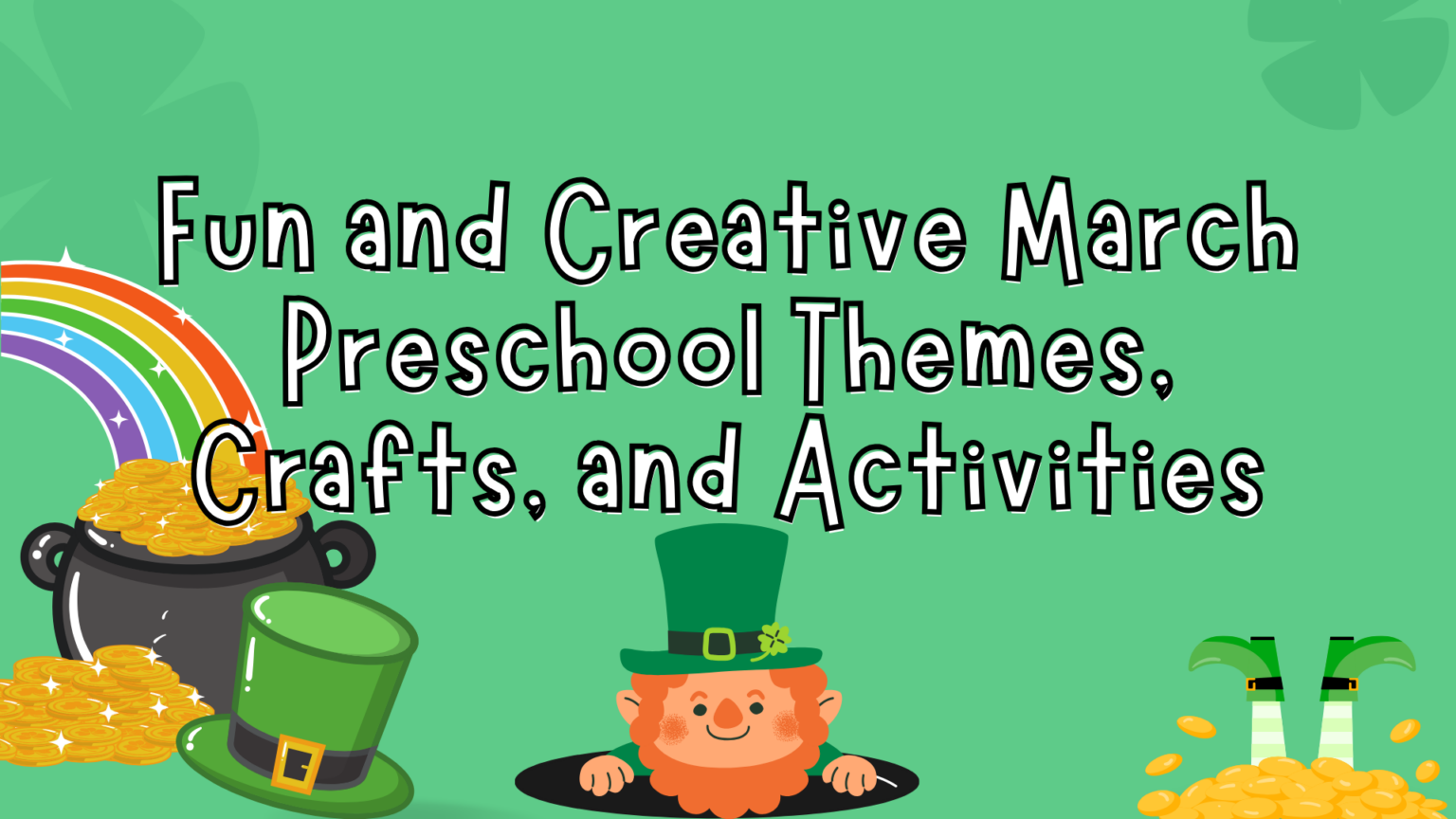 Fun and Creative March Preschool Themes, Crafts, and Activities ...