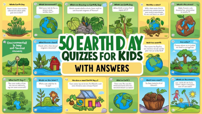 50 Earth Day Quizzes for Kids with Answers: Fun and Educational Trivia ...