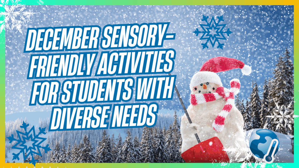 December Sensory-Friendly Activities for Students With Diverse Needs ...