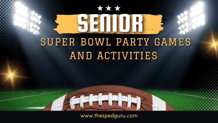 Super Bowl Sunday Party Games: 25 Senior-Friendly Ideas