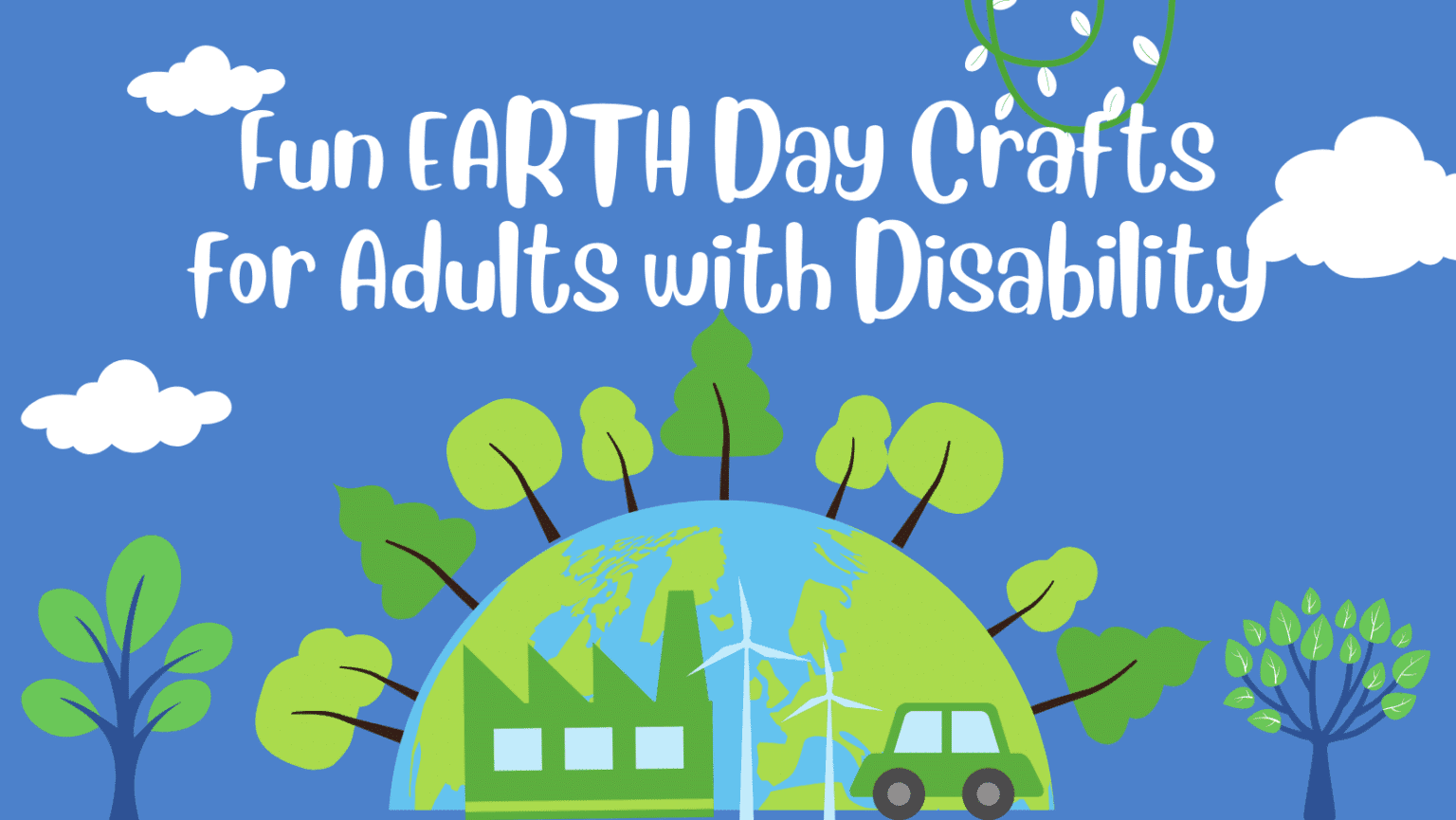 20 Earth Day crafts for adults with disability | Inclusive Ideas