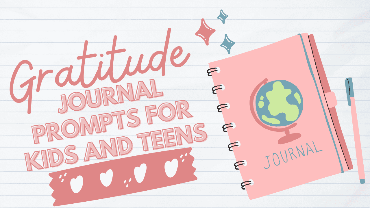 Helpful Gratitude Journal Prompts for Kids and Teens - Parenting Kids ...