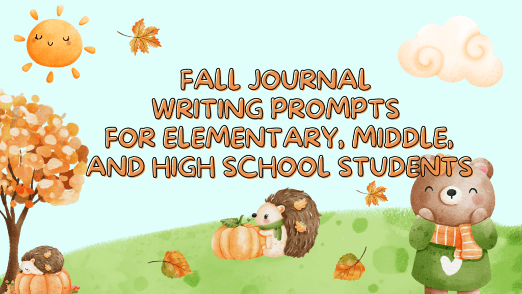 Fall Journal Writing Prompts for Elementary, Middle, and High School ...