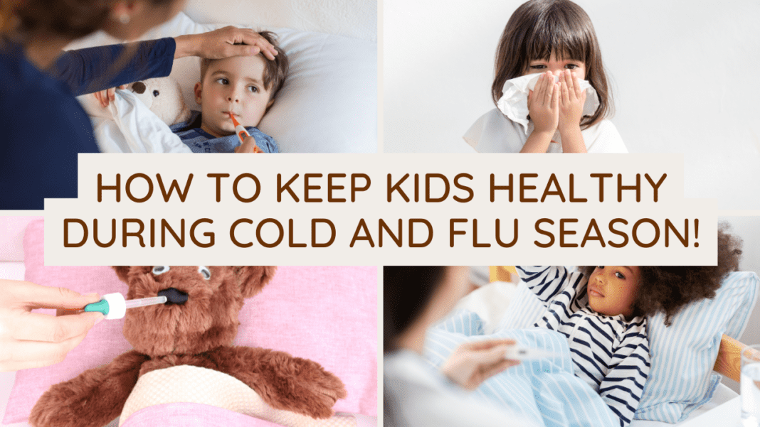 How to Keep Kids Healthy During Cold and Flu Season! - Parenting Kids ...
