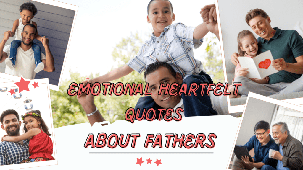 50 Emotional Heartfelt Quotes About Fathers That Capture Their ...