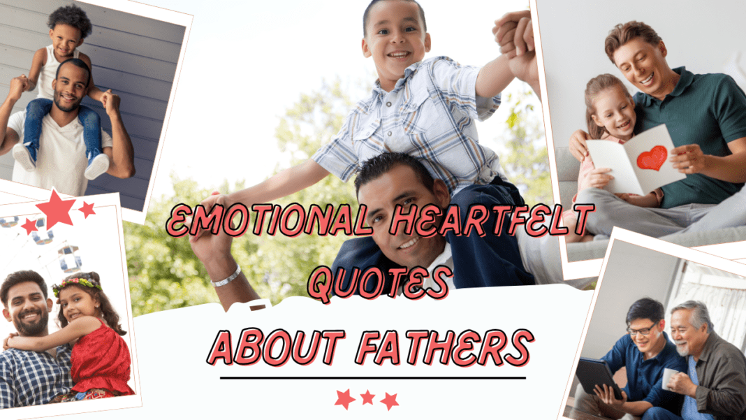 50 Emotional Heartfelt Quotes About Fathers That Capture Their ...