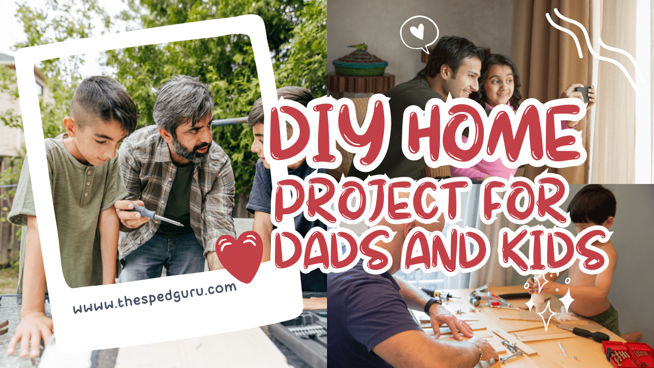 DIY Home Projects for Dads and Kids: Building Bonds and Skills Together ...